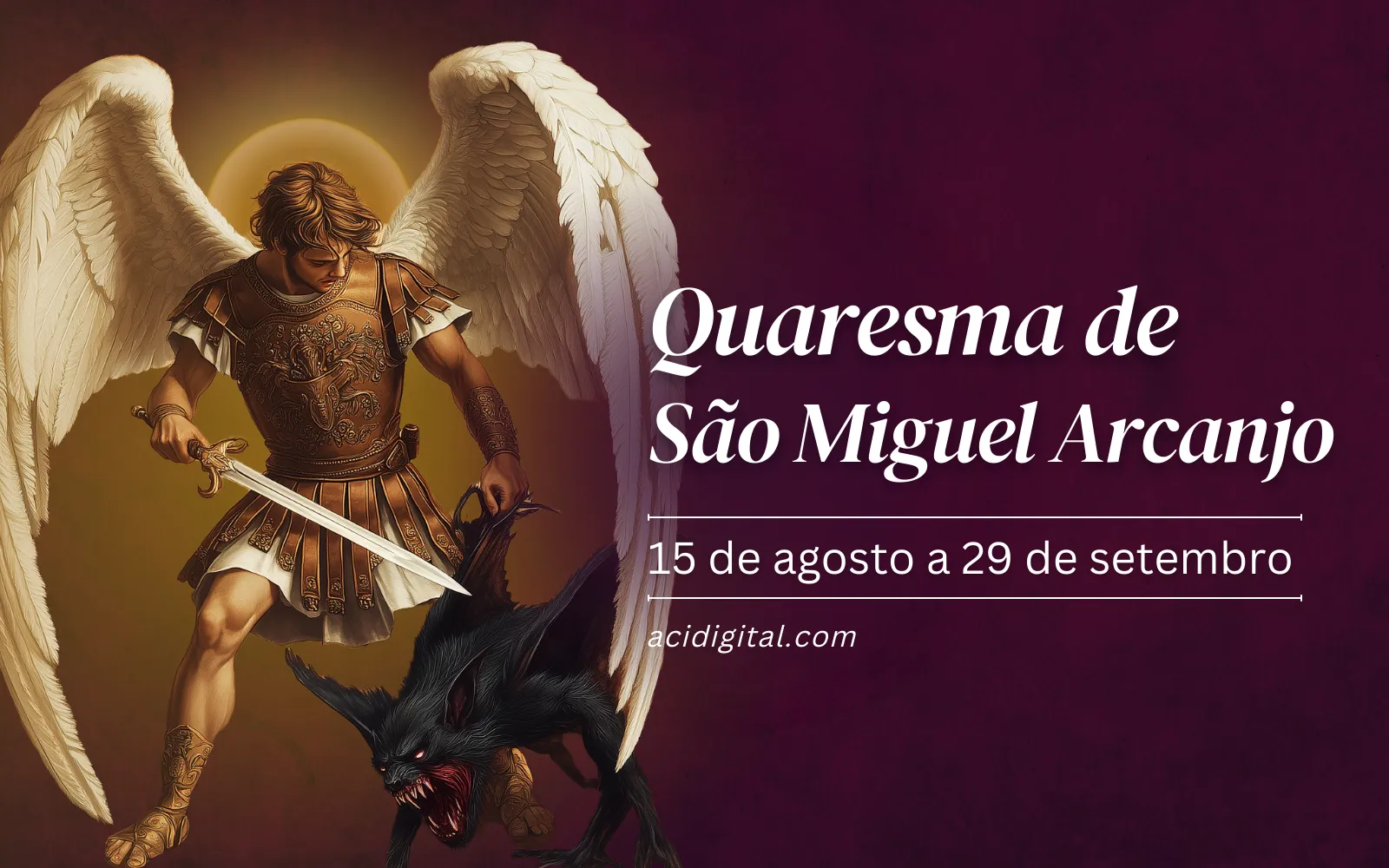 Hoje começa a Quaresma de São Miguel Arcanjo