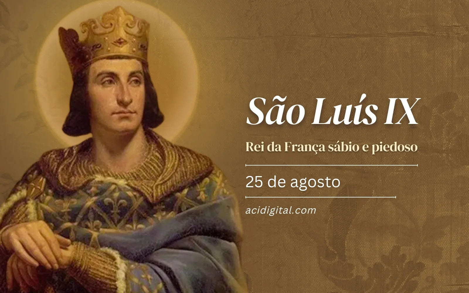 Santo do dia: São Luís IX, rei da França sábio e piedoso
